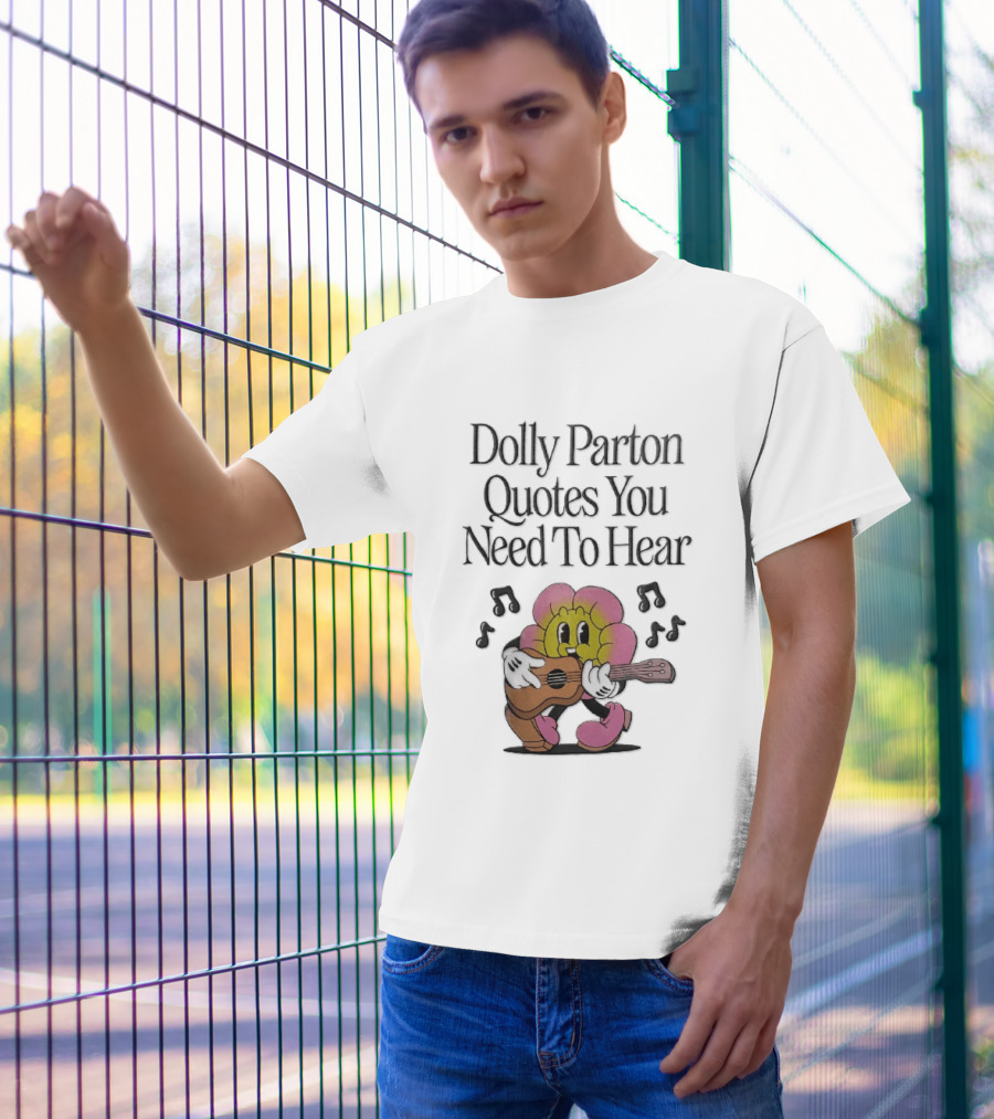 Dolly Parton Quotes You Need To Hear Cartoon Flower Playing Guitar Musical Notes T-Shirt