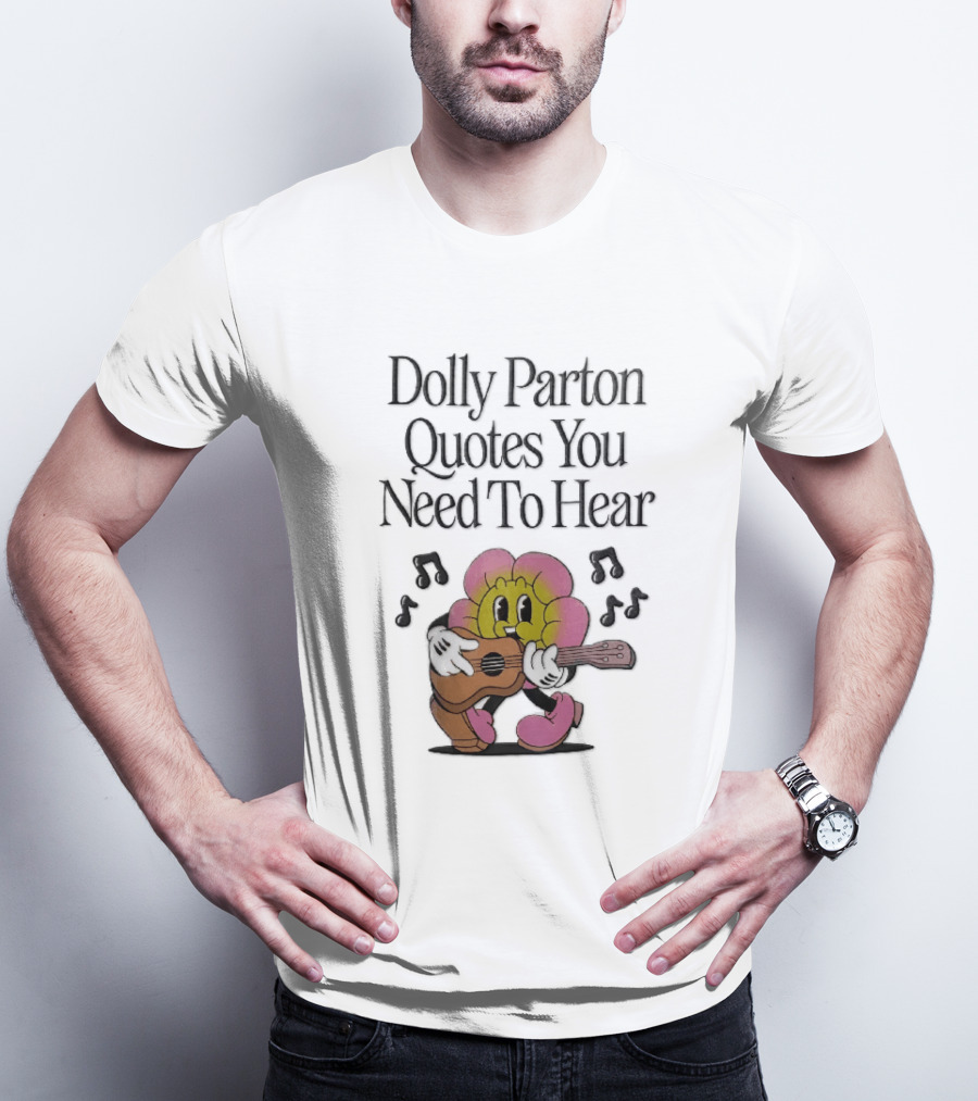 Dolly Parton Quotes You Need To Hear Cartoon Flower Playing Guitar Musical Notes T-Shirt