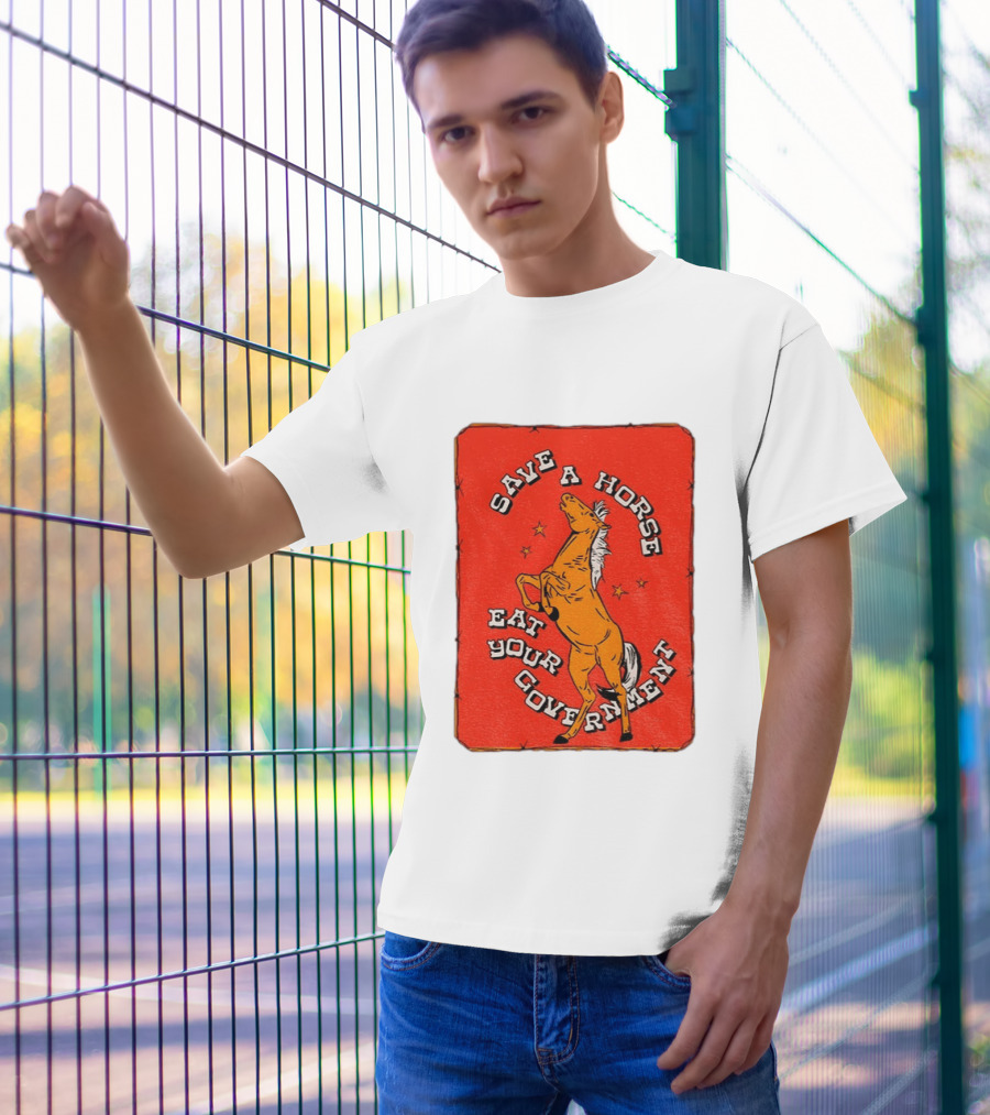 Save A Horse Eat Your Government Vintage Equine Humor T-Shirt