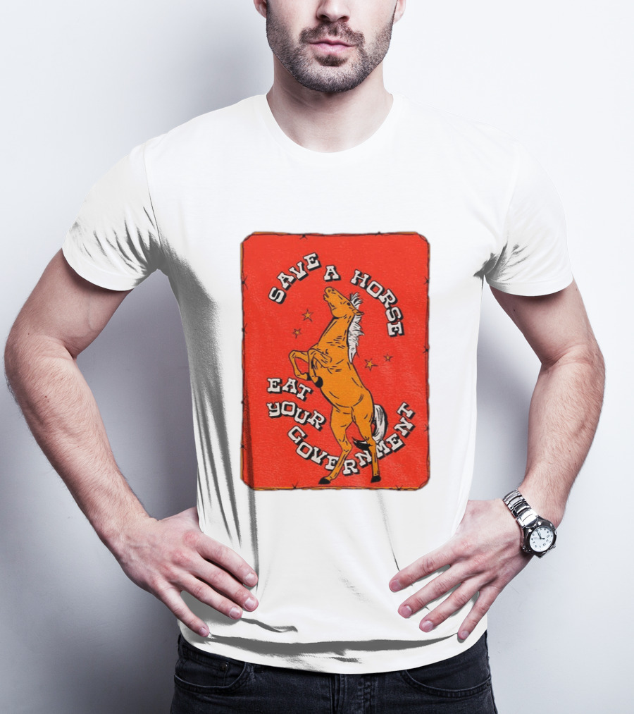 Save A Horse Eat Your Government Vintage Equine Humor T-Shirt