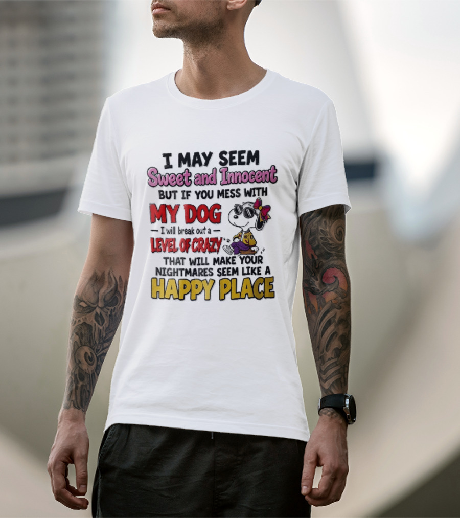I May Seem Sweet And Innocent But If You Mess With My Dog Cartoon Beagle Sunglasses Bow Happy Place T-Shirt