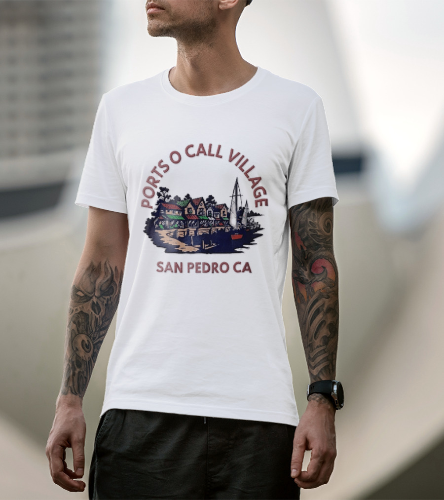 Ports O Call Village San Pedro CA Waterfront Harbor Sailboat Buildings T-Shirt