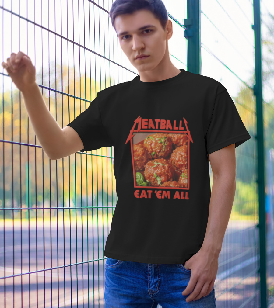 Meatball Eat Em All Italian Tomato Sauce Basil Leaves T-Shirt