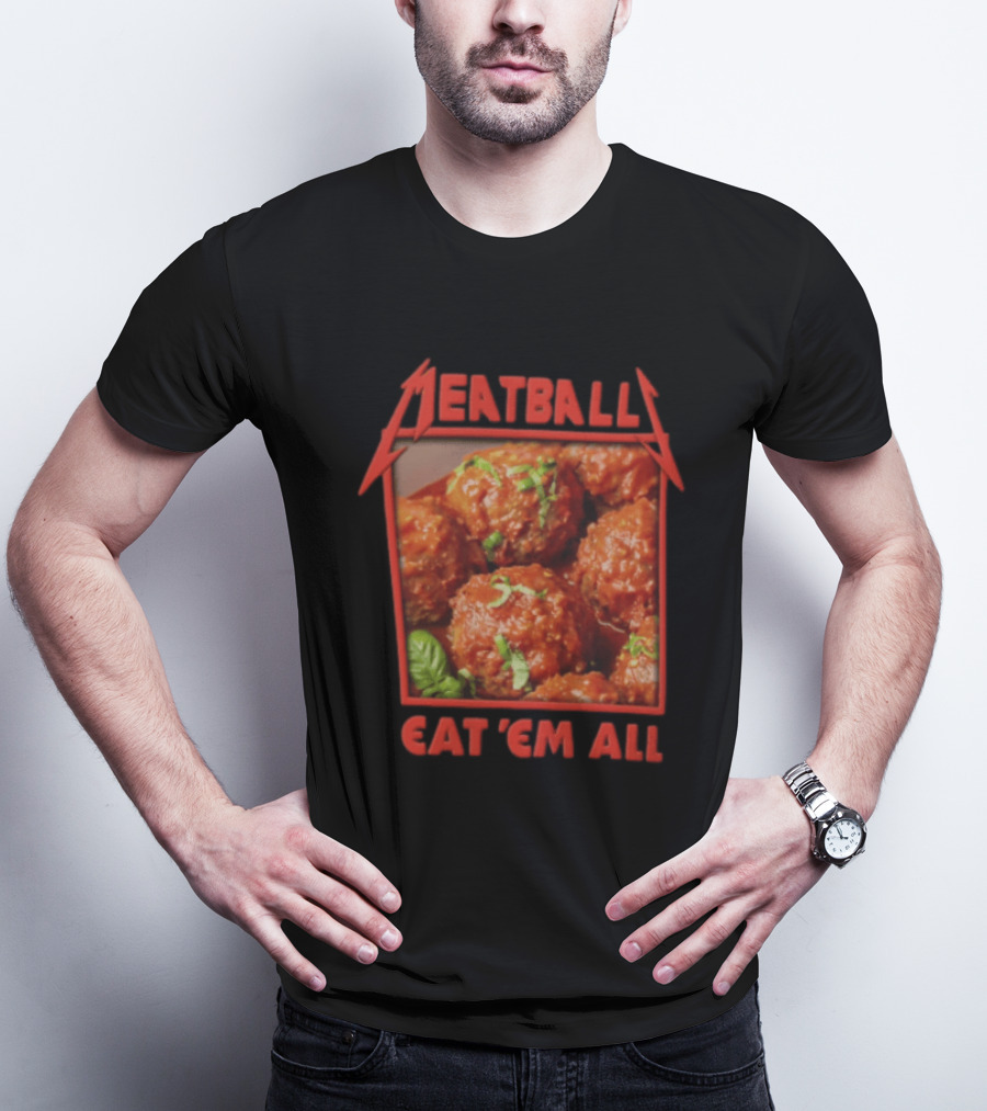 Meatball Eat Em All Italian Tomato Sauce Basil Leaves T-Shirt
