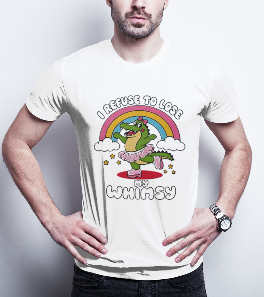 I Refuse To Lose My Whimsy Alligator Ballerina Rainbow T-Shirt