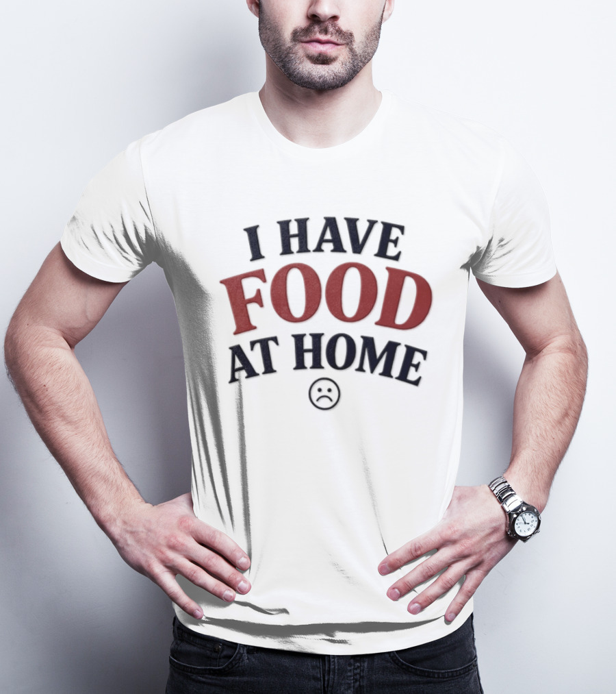 I Have Food At Home Sad Face Emoticon T-Shirt