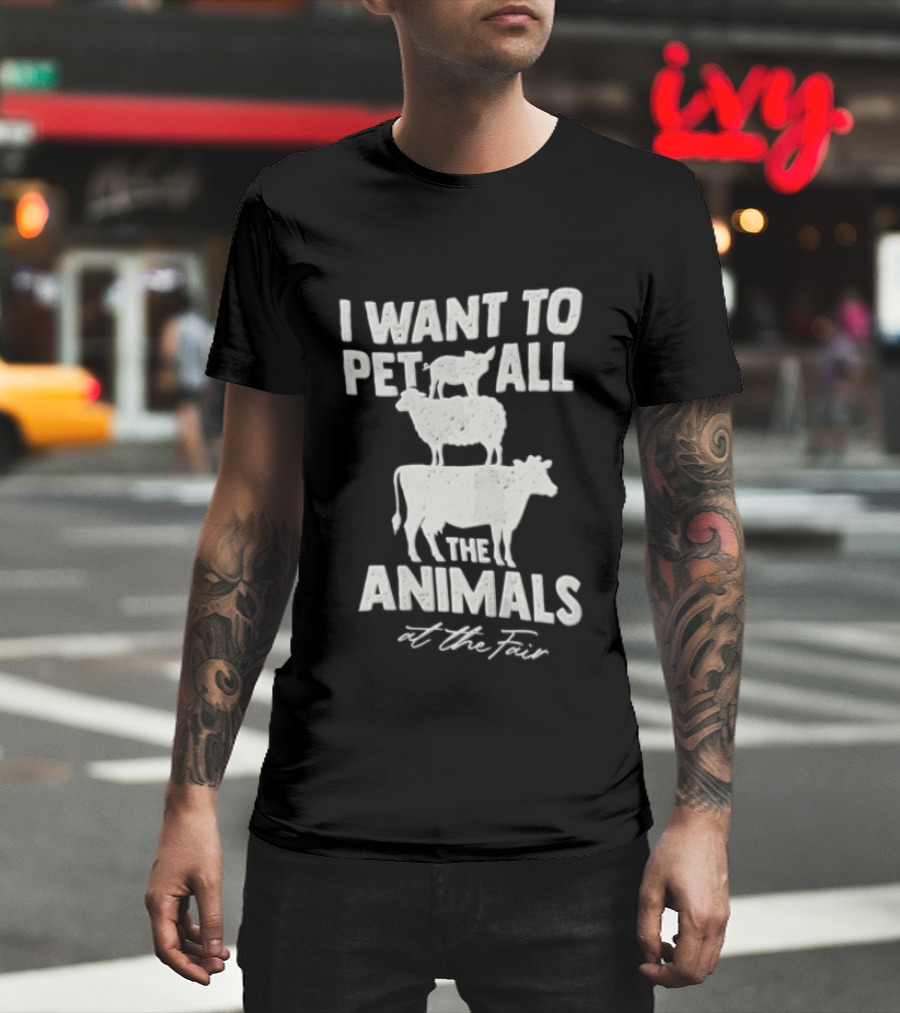 I Want To Pet All The Animals At Fair Stacked Pig Sheep Cow T-Shirt