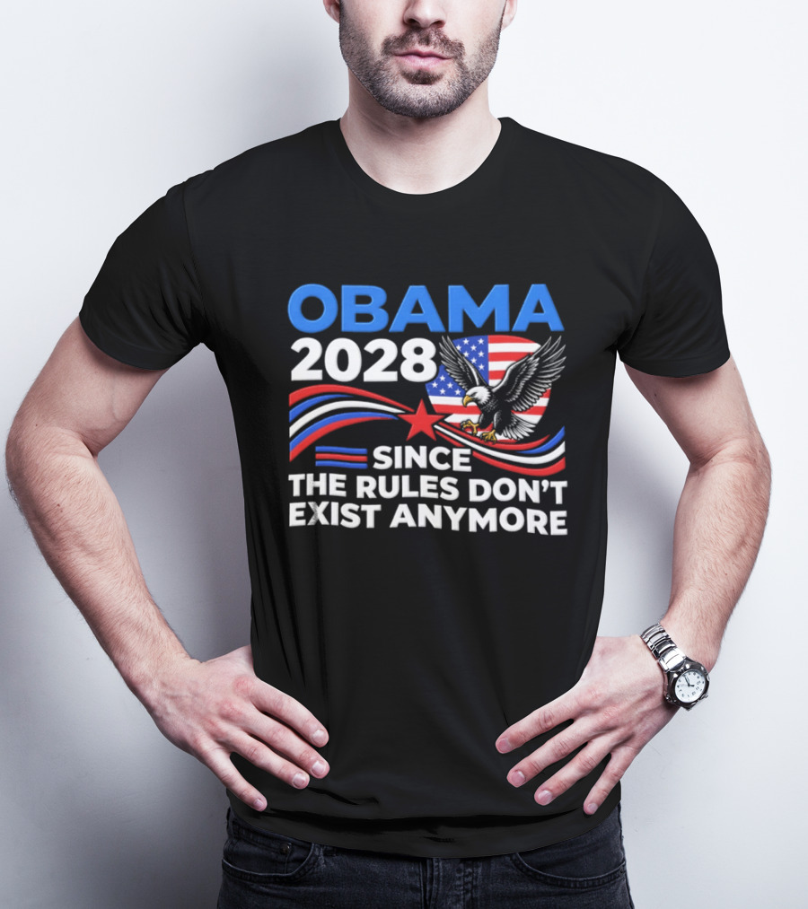 Obama 2028 Since The Rules Don't Exist Anymore Patriotic American Eagle T-Shirt