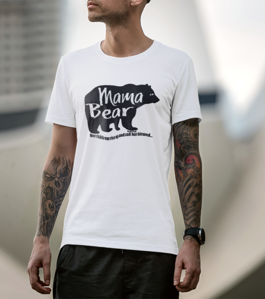 Mama Bear Her Children Rise Up And Call Her Blessed Proverbs 31 Black Bear T-Shirt