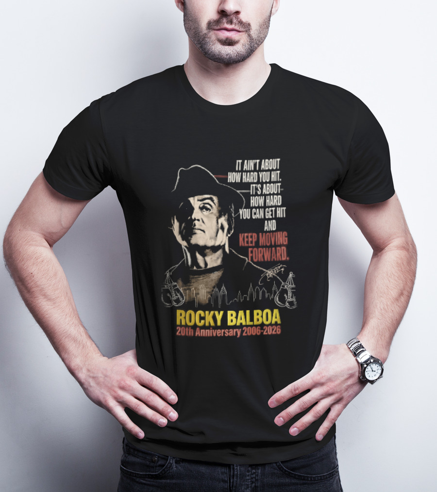 Rocky Balboa 20th Anniversary 2006 2026 Keep Moving Forward It Ain't About How Hard You Hit Skyline T-Shirt