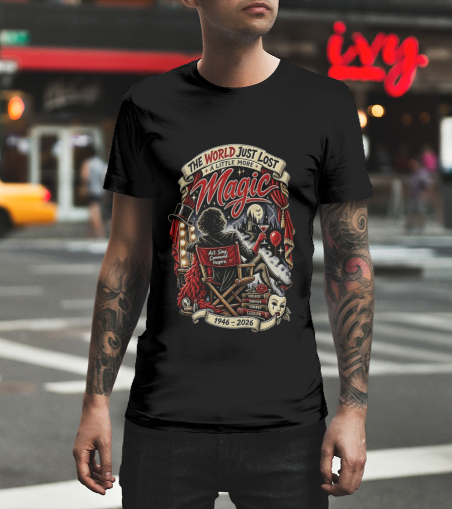 The World Just Lost A Little More Magic Tim Curry Act Sing Command Inspire Iconic Legend 1946 2026 T-Shirt