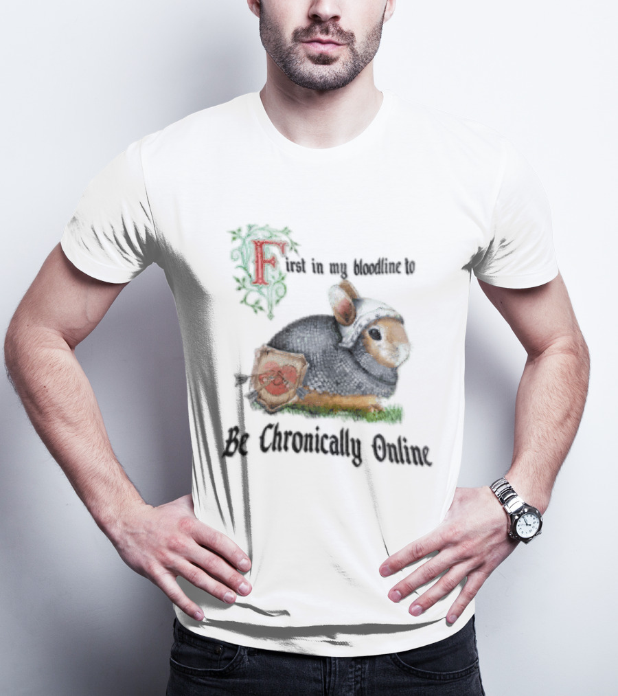 First In My Bloodline Medieval Armored Rabbit Shield Arrows Chronically Online T-Shirt