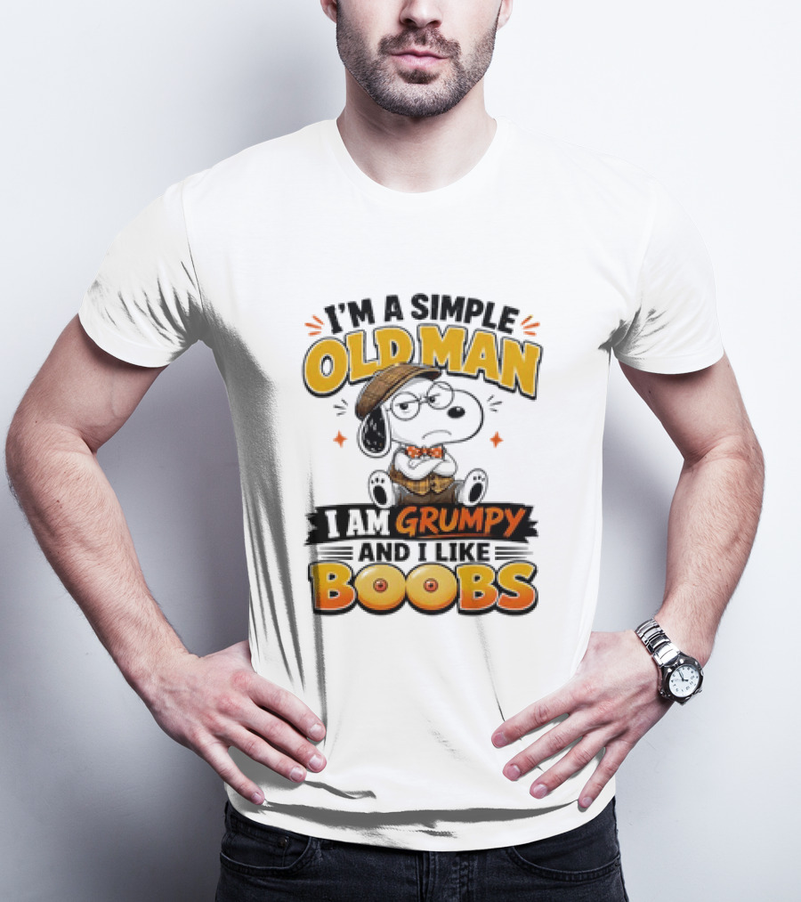 I'm A Simple Old Man I Am Grumpy And I Like Boobs Snoopy T-Shirt