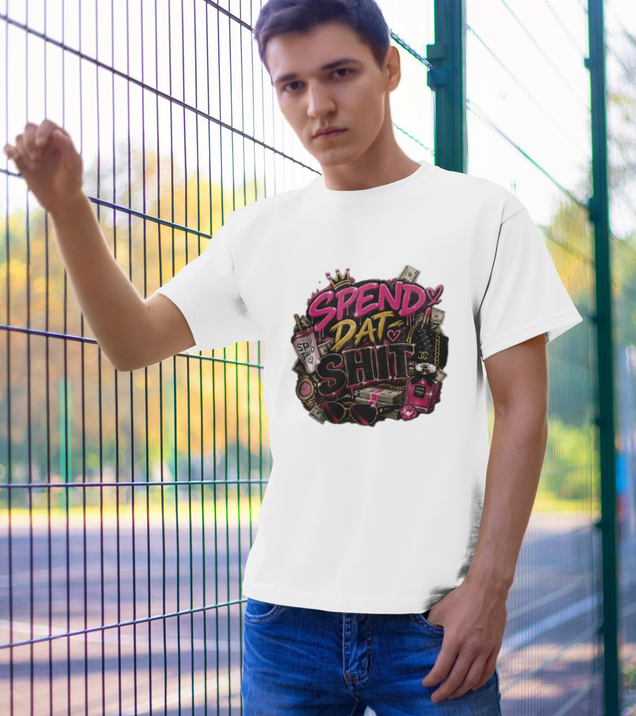 Spend Dat Shit Stay Paid Luxury Money Perfume Fashion Sunglasses T-Shirt