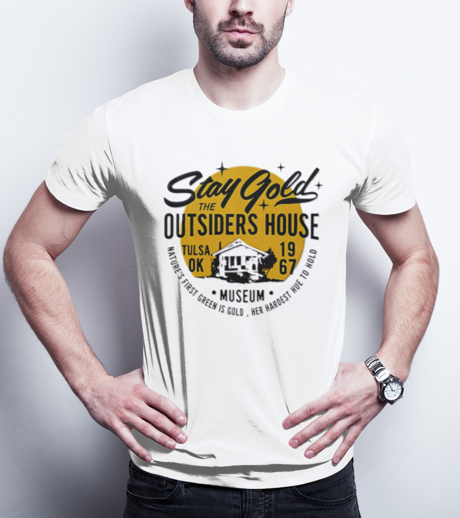 Stay Gold The Outsiders House Museum Tulsa OK 1967 Where's Frost Greek Is Gold Ice Harvest Pub Is 1967 T-Shirt