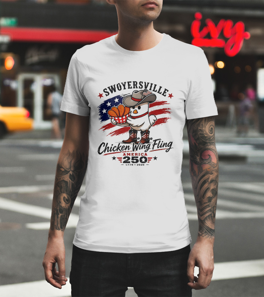 Swoyersville Chicken Wing Fling America 250 Cowboy Chicken 1776 2026 Stars And Stripes T-Shirt