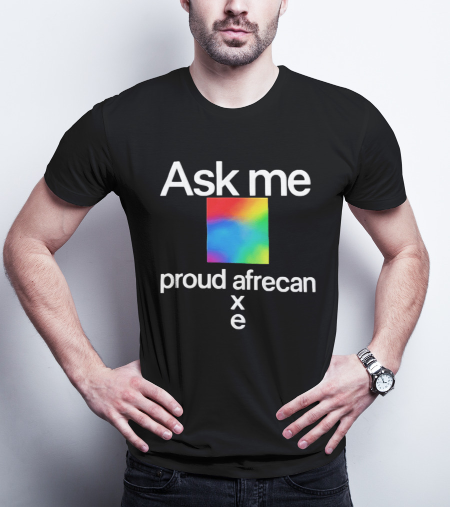 Ask Me Proud Afrecan Xe Rainbow Square T-Shirt
