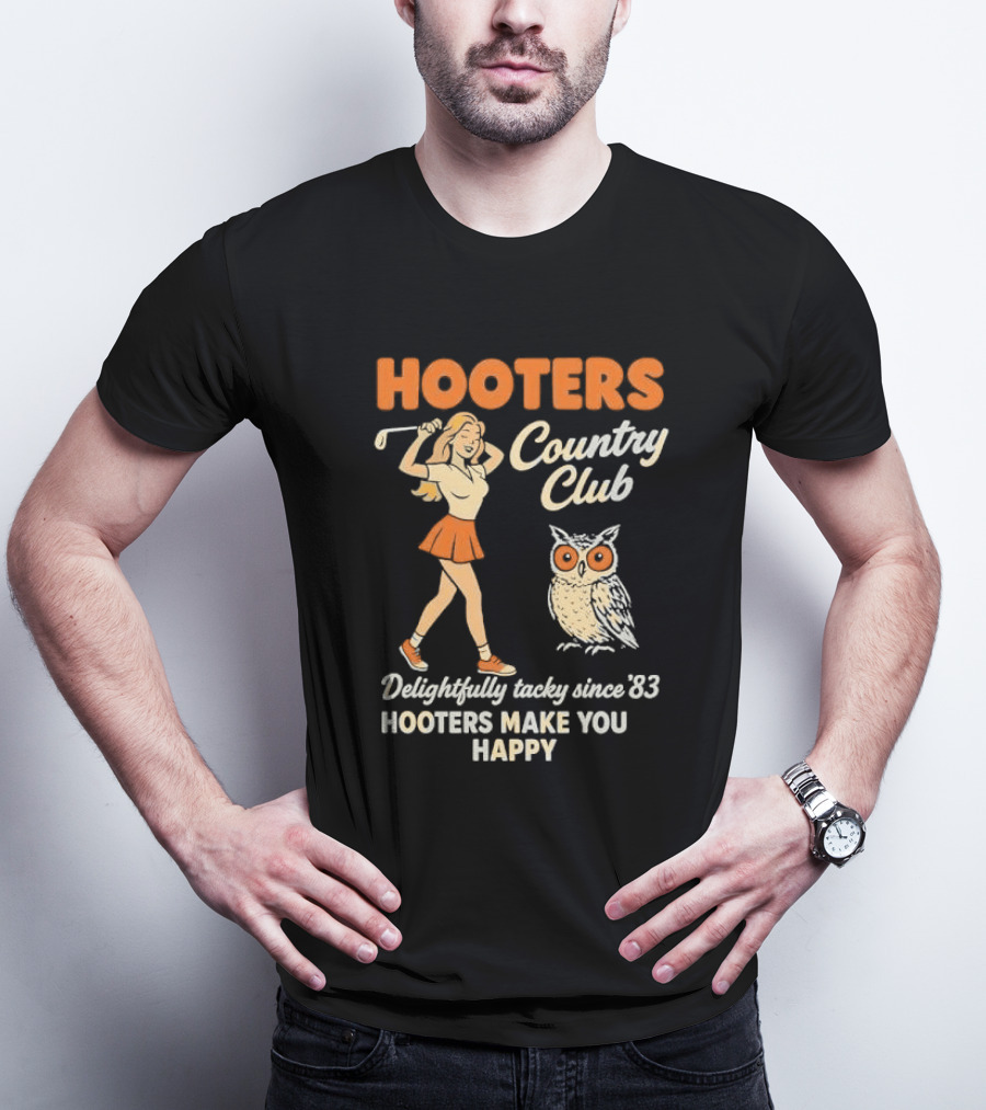 Hooters Country Club Delightfully Tacky Since 83 Female Golfer Owl Make You Happy T-Shirt