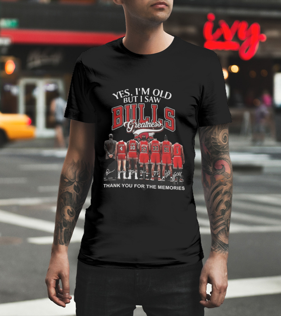 Yes I'm Old But I Saw Bulls Greatness Thank You For The Memories T-Shirt