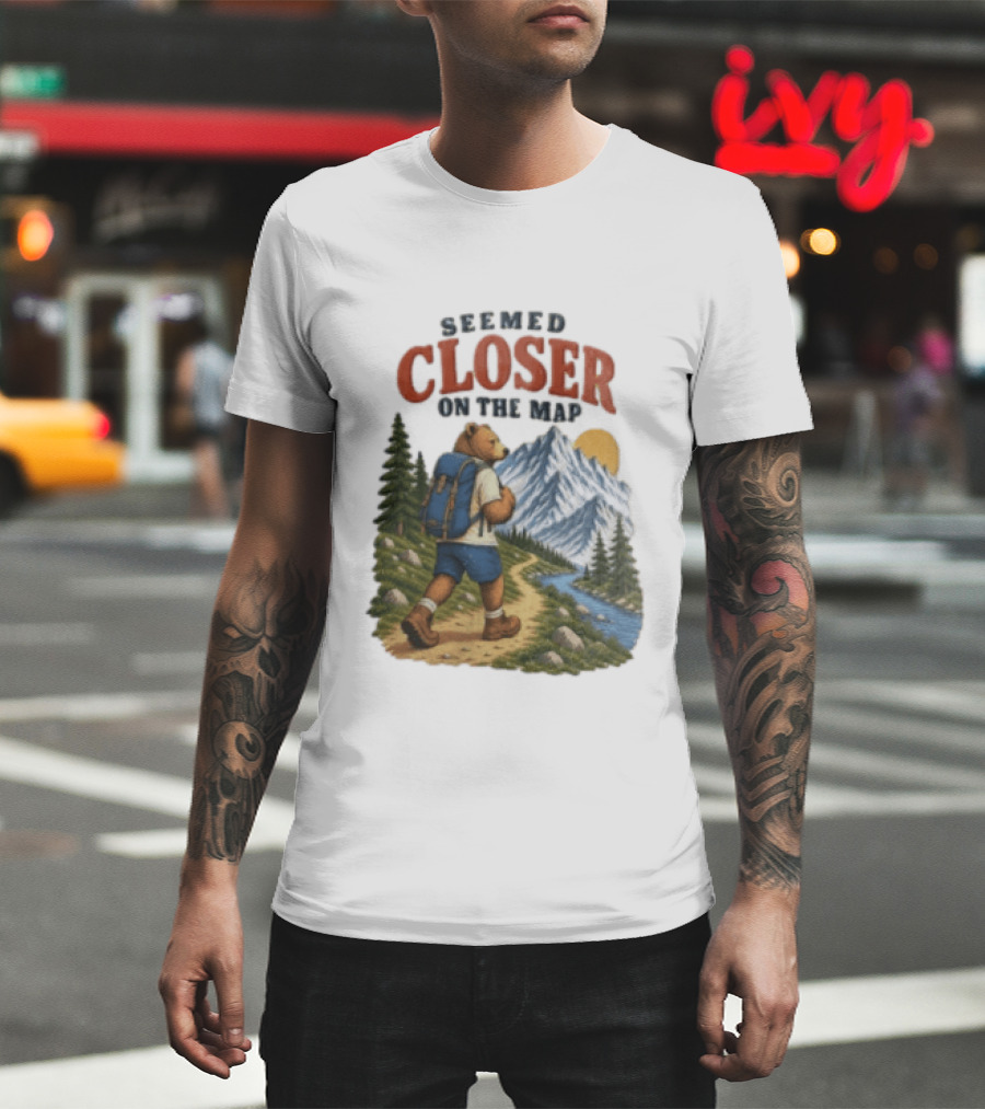 Seemed Closer On The Map Cartoon Bear Hiking Mountain Trail Scenery T-Shirt