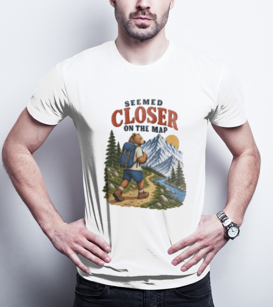 Seemed Closer On The Map Cartoon Bear Hiking Mountain Trail Scenery T-Shirt