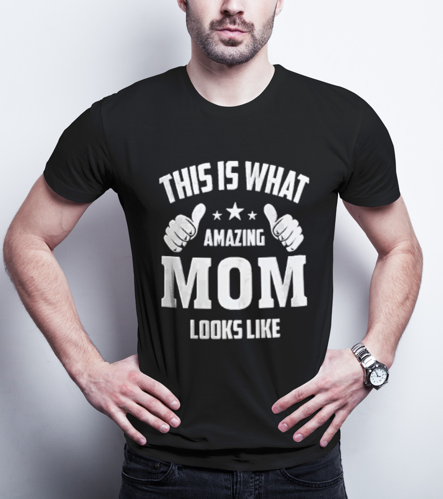 This Is What Amazing Mom Looks Like Two Thumbs Pointing Stars T-Shirt