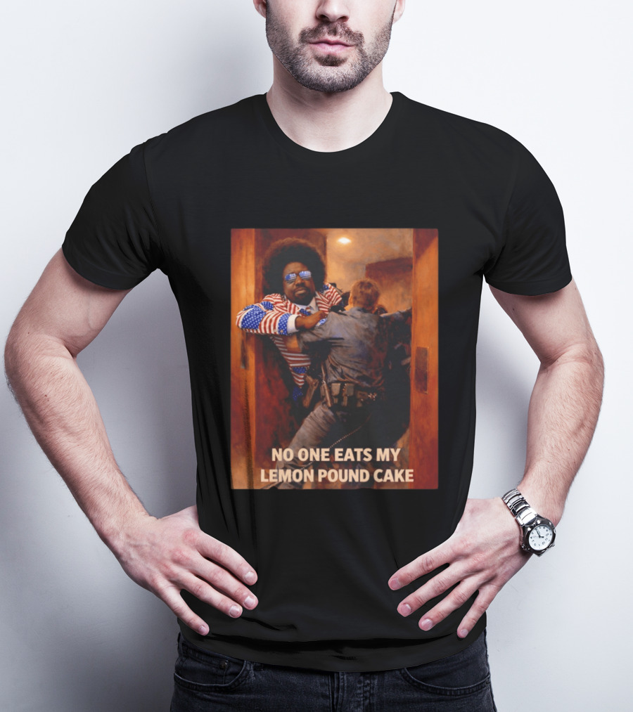 NO ONE EATS MY LEMON POUND CAKE Funny Comedy Scene With Patriotic Outfit T-Shirt