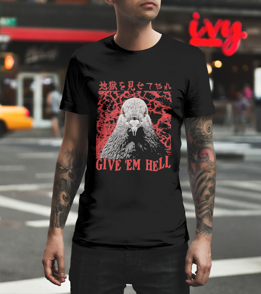 Give 'Em Hell Pigeon Bird T-Shirt