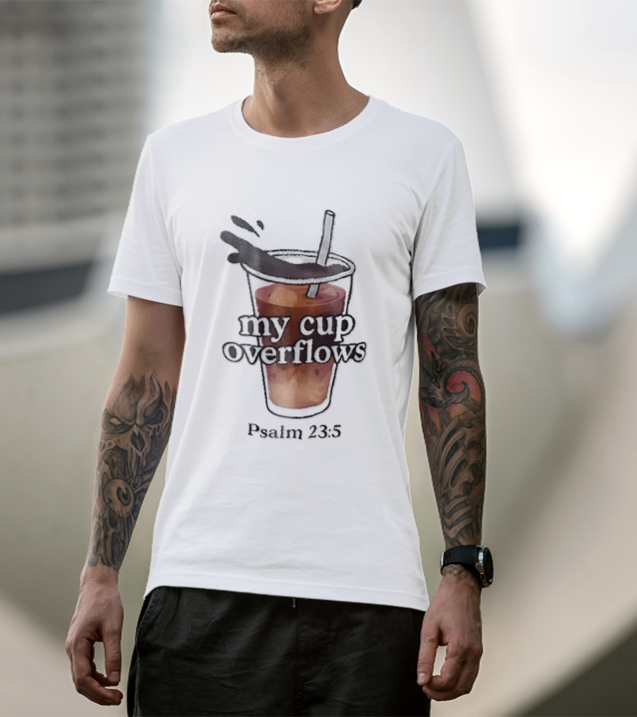 My Cup Overflows Psalm 23 5 Iced Coffee Straw Cartoon T-Shirt