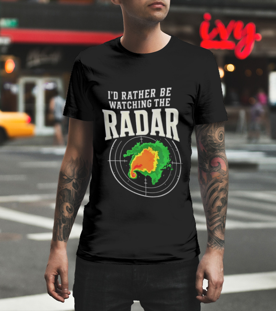 I'd Rather Be Ing The Radar Weather Enthusiast Radar Map T-Shirt
