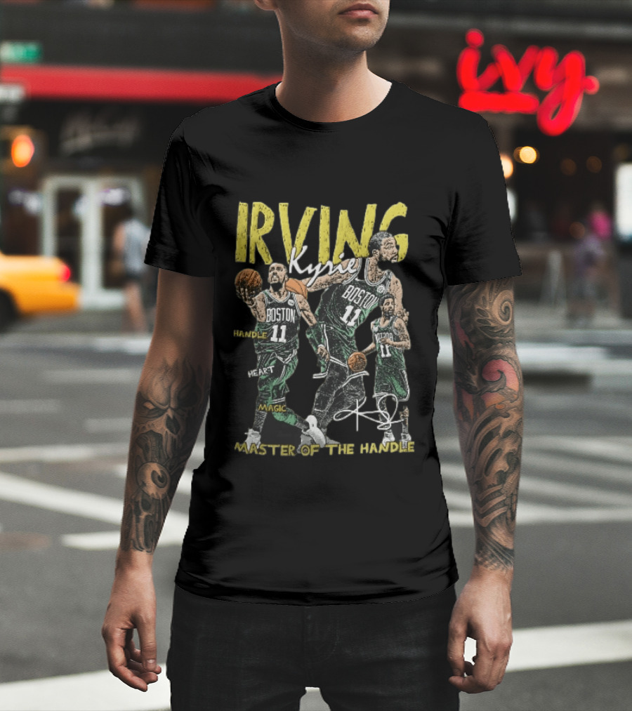 IRVING Kyrie Boston Celtics Handle Heart Magic Master Of The Handle T-Shirt