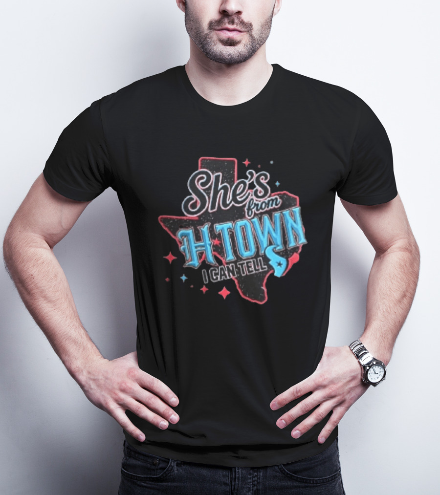 She's From H Town Texas Stars I Can Tell T-Shirt