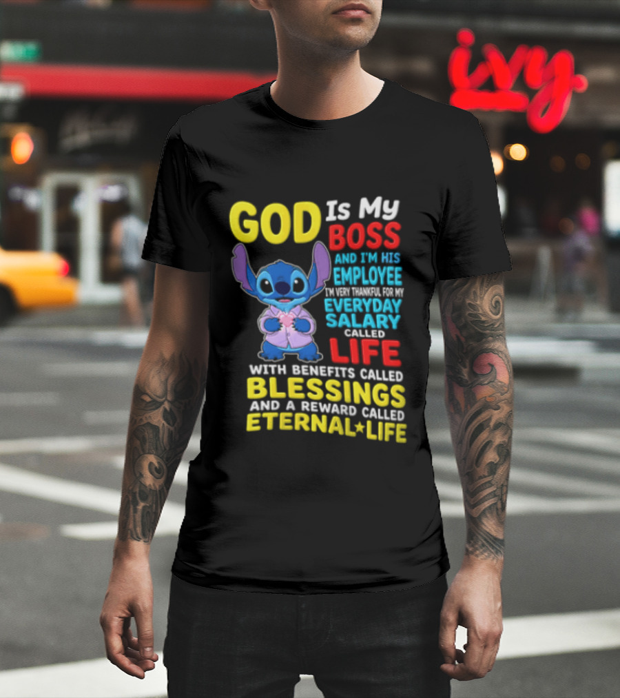 God Is My Boss Employee Everyday Salary Called Life Blessings Eternal Life T-Shirt