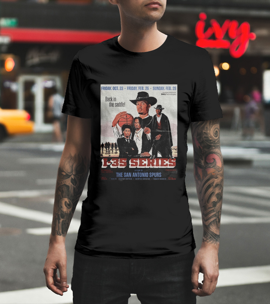 Friday Oct 23 Friday Feb 26 Sunday Feb 28 Back In The Saddle L 35 Series A Film By The San Antonio Spurs T-Shirt