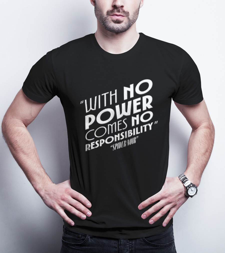 With No Power Comes No Responsibility Spider Noir T-Shirt