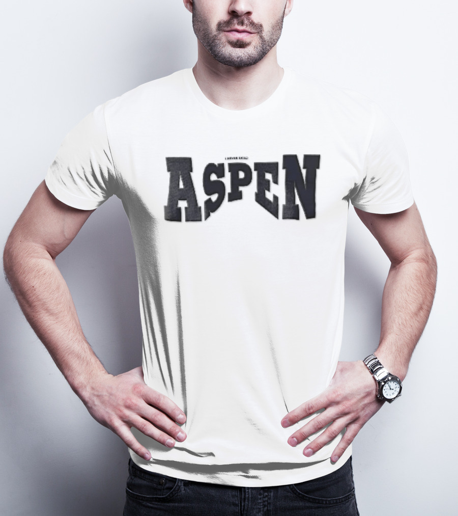 Aspen I Never Said T-Shirt