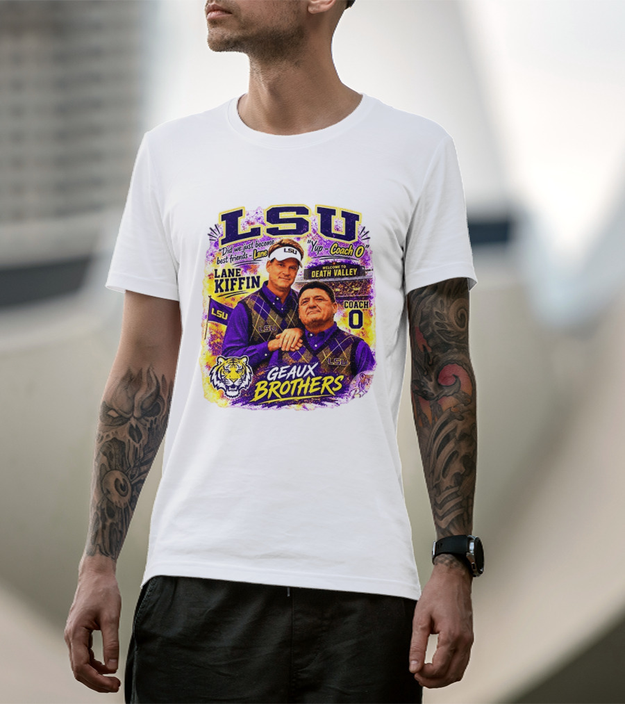 LSU Tigers Lane Kiffin Coach O Geaux Brothers Welcome To Death Valley T-Shirt