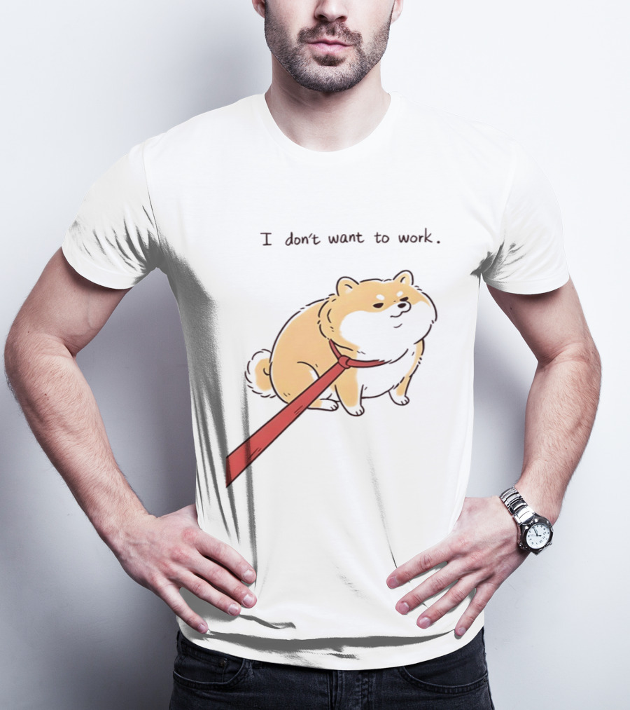 I Don't Want To Work Dog With Leash T-Shirt