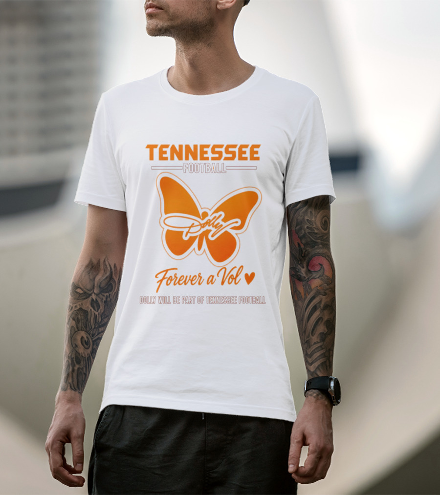 Tennessee Football Forever A Vol Dolly Will Be Part Of Tennessee T-Shirt