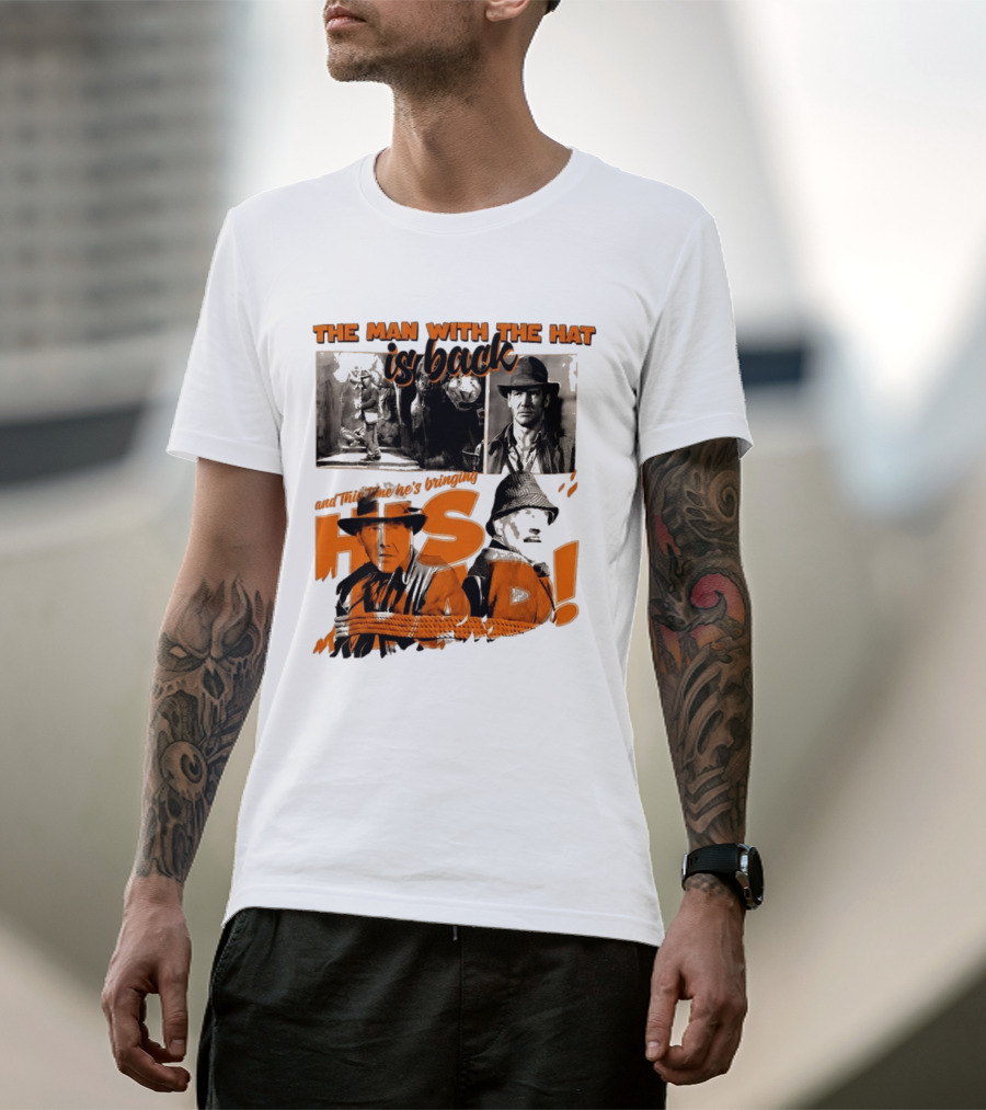 The Man With The Hat Is Back And This Time He's Bringing His Dad T-Shirt