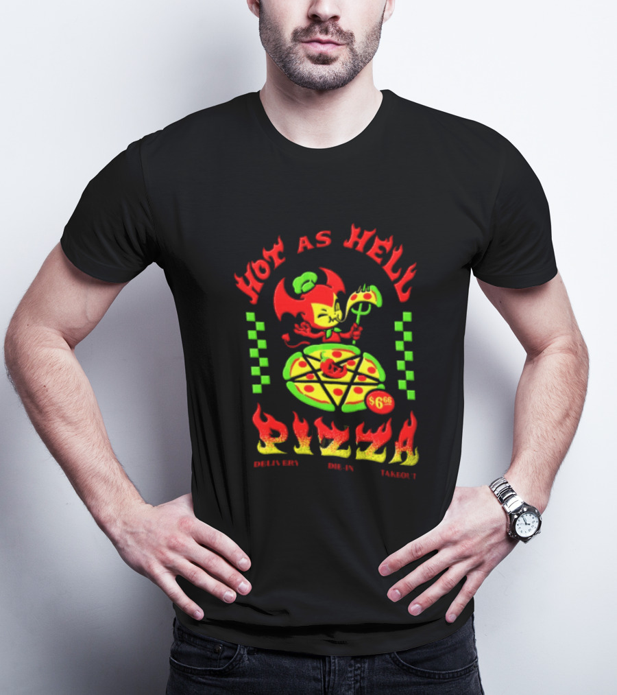 Hot As Hell Pizza Demon Takeout Delivery Dine In $6.66 T-Shirt