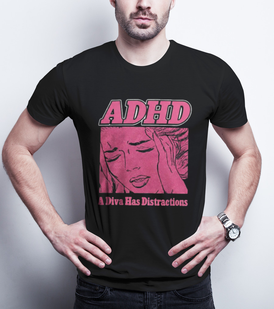 ADHD A Diva Has Distractions Pop Art Comic Style Image T-Shirt
