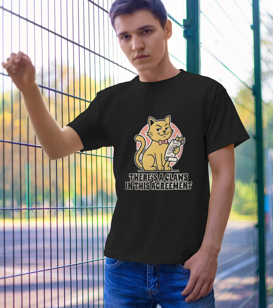 There's A Claws In This Agreement Smirking Cat Holding Document Scroll T-Shirt