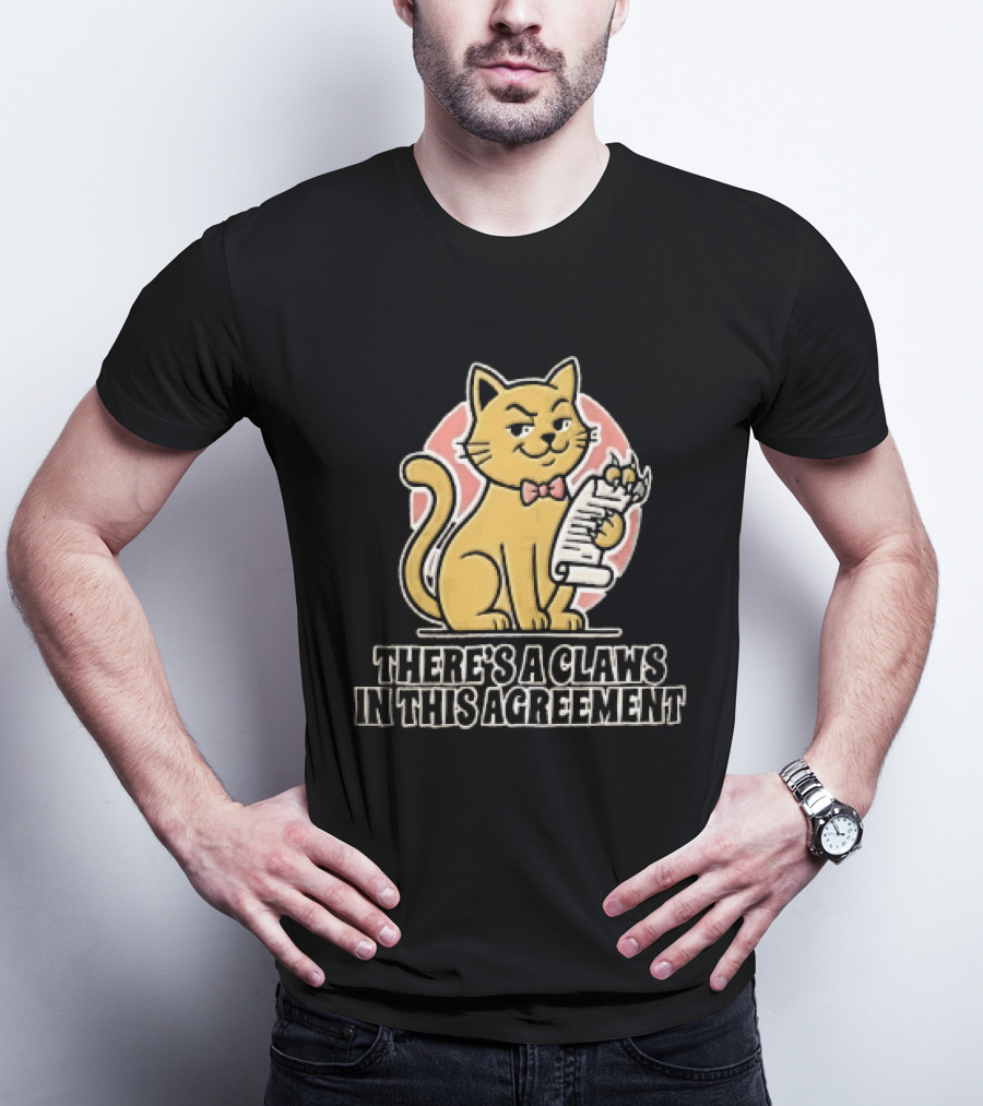 There's A Claws In This Agreement Smirking Cat Holding Document Scroll T-Shirt