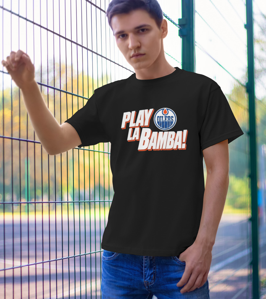 Oilers Play La Bamba Hockey Celebration T-Shirt