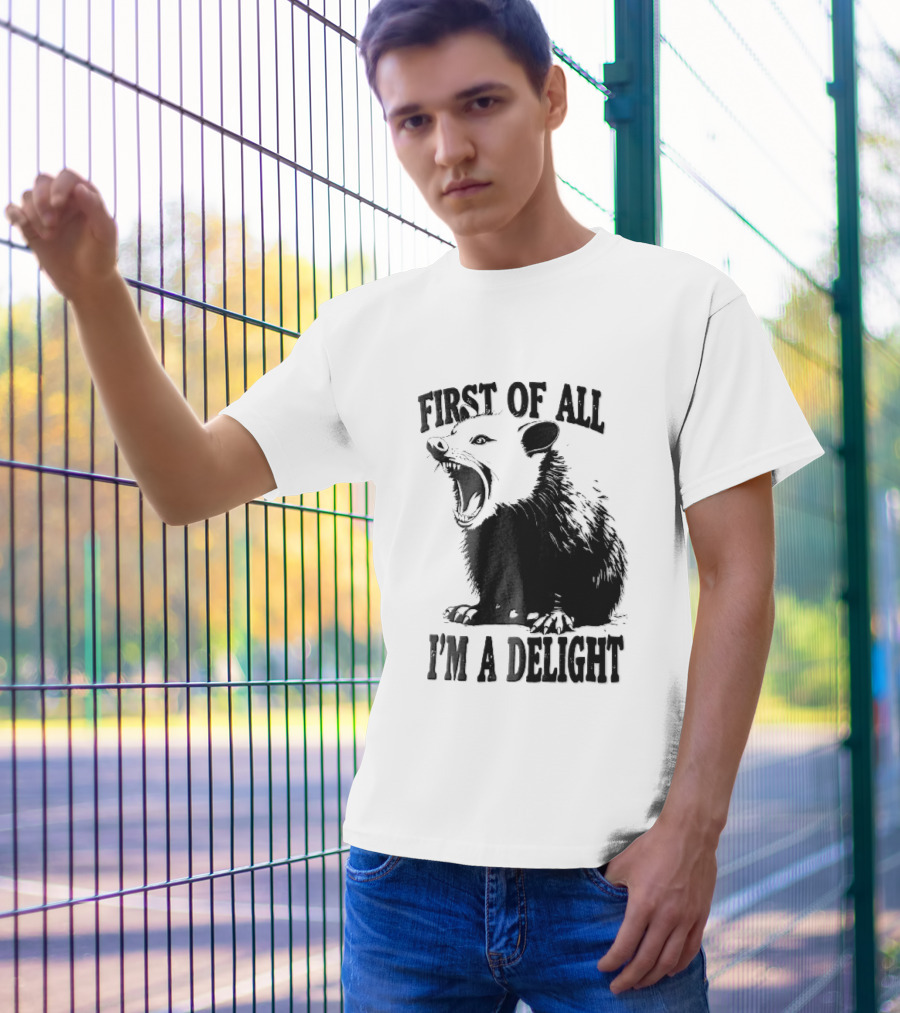 First Of All I'm A Delight Screaming Opossum T-Shirt