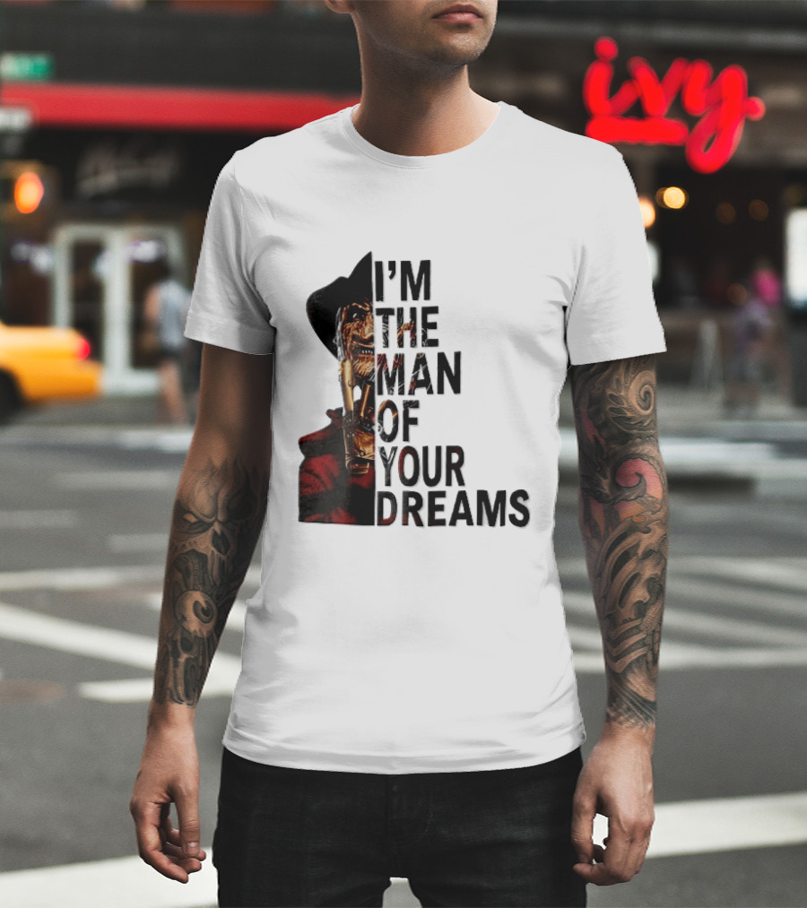 I'm The Man Of Your Dreams Freddy Krueger Half Face Blade Glove T-Shirt