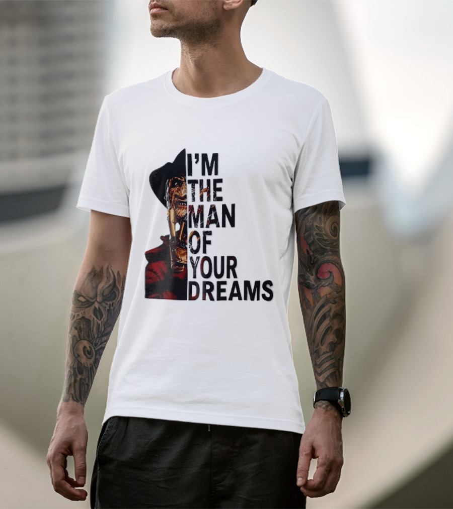 I'm The Man Of Your Dreams Freddy Krueger Half Face Blade Glove T-Shirt