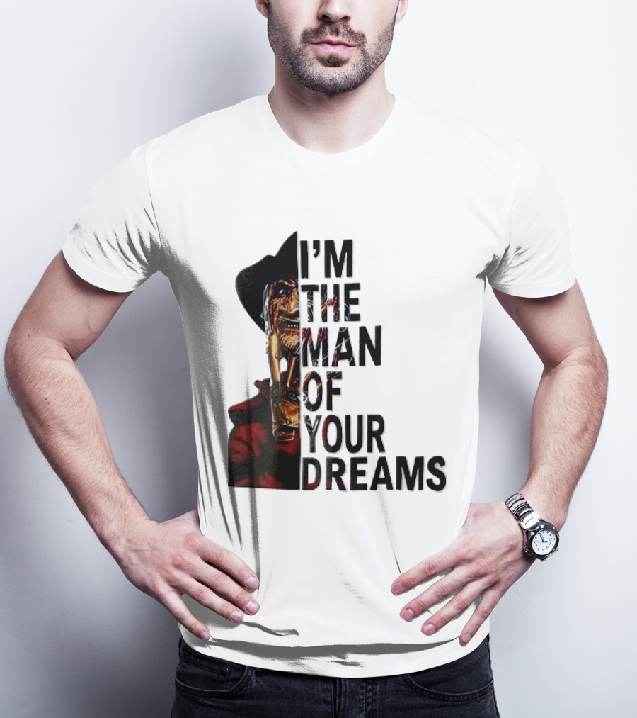 I'm The Man Of Your Dreams Freddy Krueger Half Face Blade Glove T-Shirt