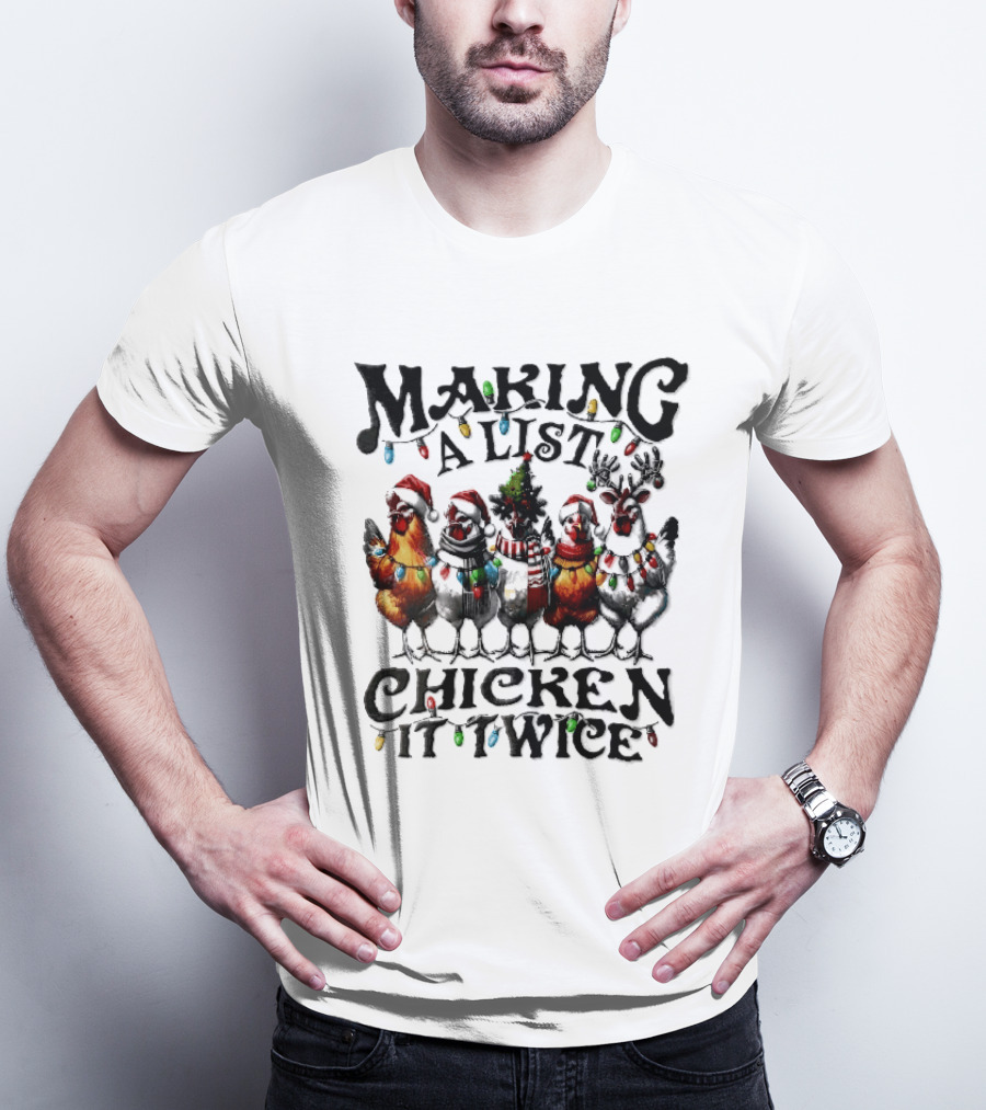 Making A List Chicken It Twice Five Hens Christmas Lights Santa Hats T-Shirt